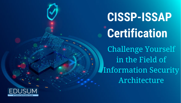 Value of CISSP-ISSAP Certification | EDUSUM